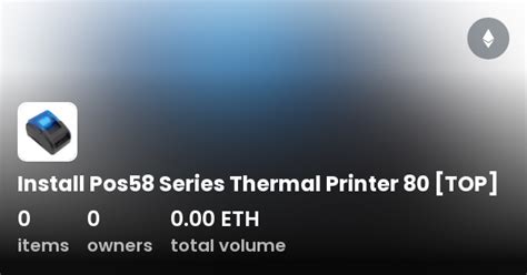 Install Pos58 Series Thermal Printer 80 Top Collection Opensea