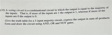 Solved 10 A Voting Circuit Is A Combinational Circuit In