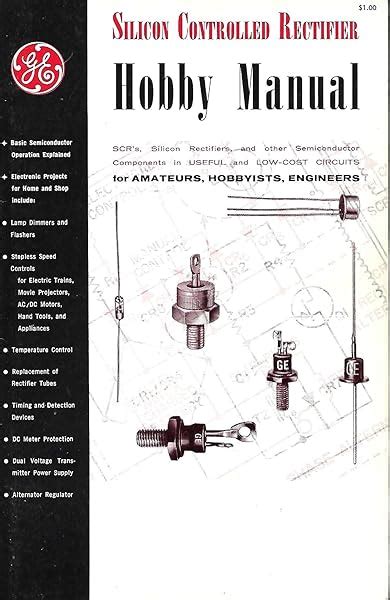 Silicon Controlled Rectifier Hobby Manual [paperback] General Electric Rectifier Components