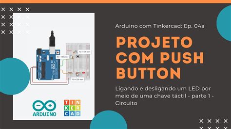 Arduino Tinkercad Projeto Com Push Button Parte 1 Circuito Youtube