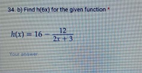 solved 34 b find h 6x for the given function h x 16