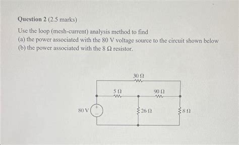 Solved Question 2 25 Marks Use The Loop Mesh Current