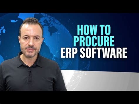 Steps To An Effective And Efficient Erp Software Selection And Procurement Process