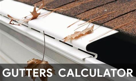 Gutters Calculator Instantly Estimate The Cost Of Gutters