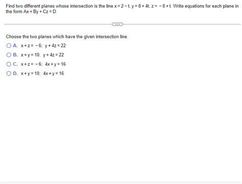 Solved Find Two Different Planes Whose Intersection Is The Chegg