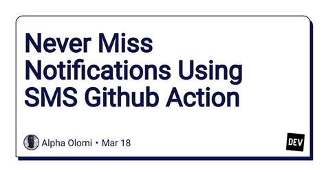 never miss notifications using sms github action r devto