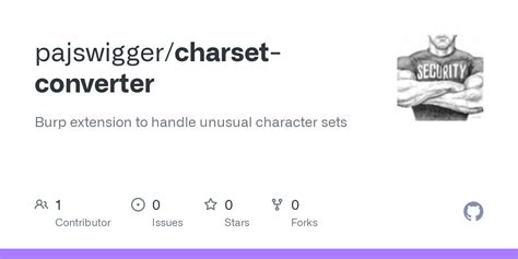 Github Pajswiggercharset Converter Burp Extension To Handle Unusual Character Sets