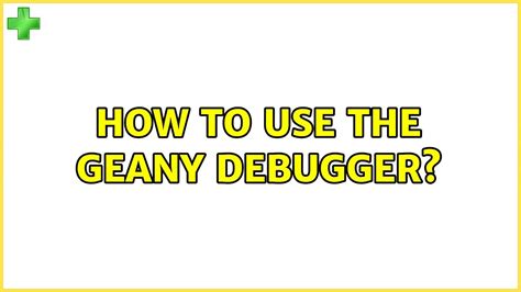 Ubuntu How To Use The Geany Debugger Youtube