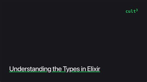 Understanding The Types In Elixir Culttt