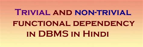 Trivial And Non Trivial Functional Dependency In Dbms In Hindi