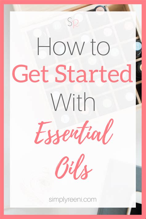 Getting Started With Essential Oils Simply Reeni