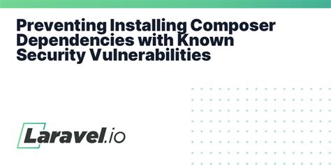Preventing Installing Composer Dependencies With Known Security