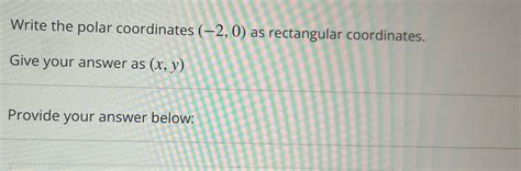 Solved Write The Polar Coordinates 20 ﻿as Rectangular