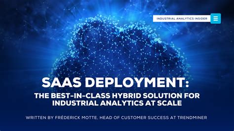 Saas Deployment The Best In Class Hybrid Solution For Industrial Analytics At Scale