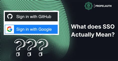What Does Sso Actually Mean Propelauth