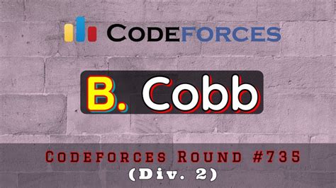 B Cobb Codeforces Round 735 Div 2 Sksama Hindi Editorial Youtube