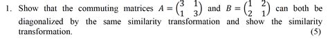 solved 3 2 can both be 1 show that the commuting matrices