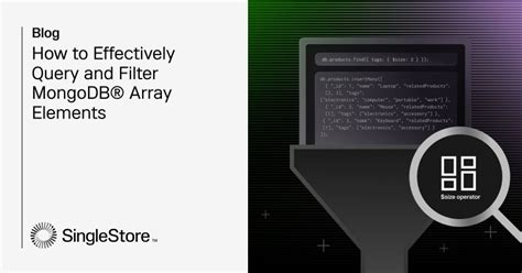 Singlestore On Linkedin Mastering Mongodb Array Efficient Queries And Filtering Techniques