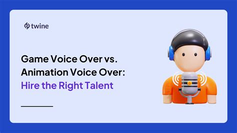 Game Voice Over Vs Animation Voice Over Hire The Right Talent Twine Blog