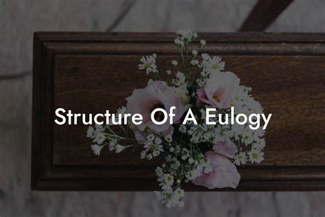 Structure Of A Eulogy Eulogy Assistant