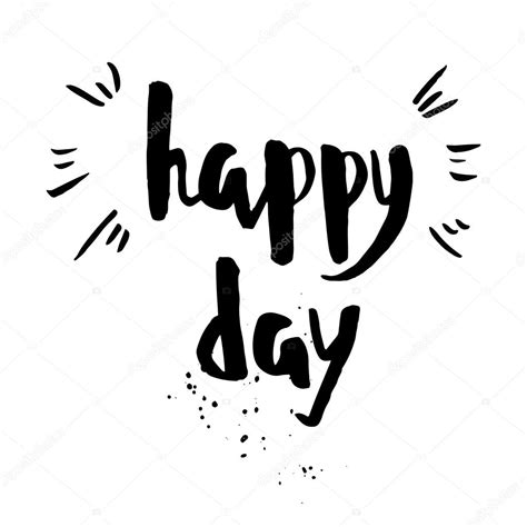 Happy Day Phrase Inspirational Motivational Quote Stock Vector By ©mcherevan 90241056