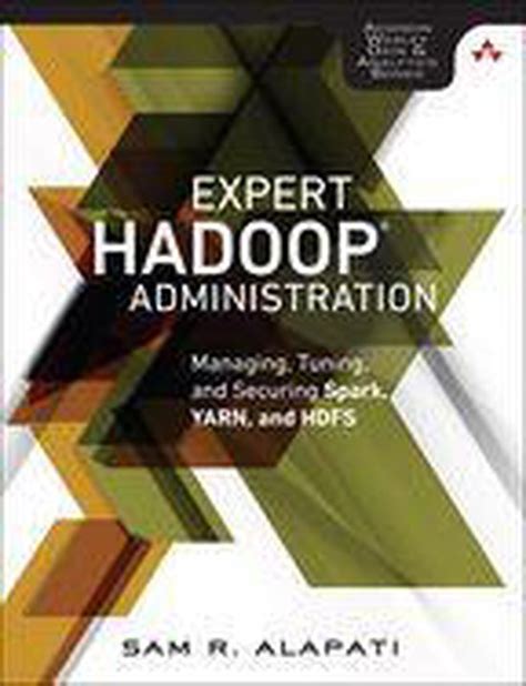 addison wesley data and analytics series expert hadoop administration ebook sam