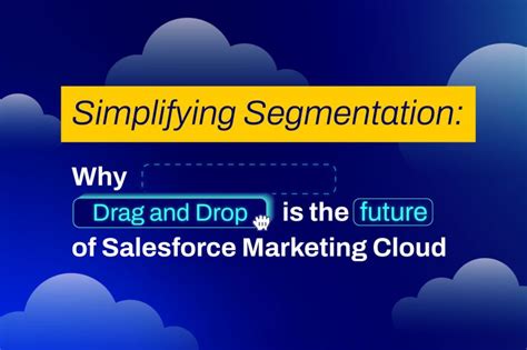 Deselect On Linkedin Why Drag And Drop Segmentation Is The Future Of Salesforce Mc