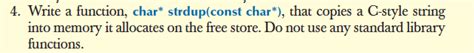Solved Write A Function Char Strdupconst Char That