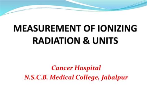 Measurement Of Ionizing Radiation And Units Pptx