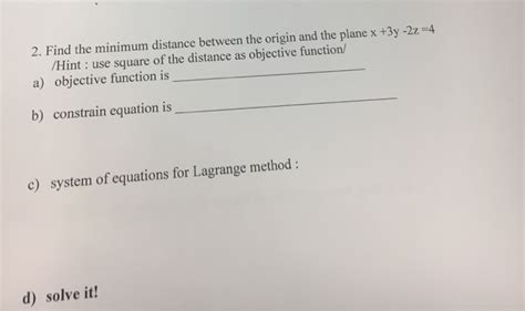 solved 2 find the minimum distance between the origin and