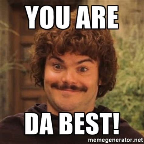 50 Funny You Are The Best Memes To Show Appreciation For A Person