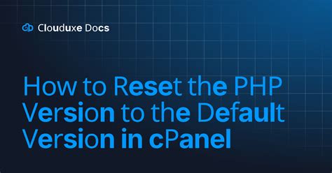 How To Reset The Php Version To The Default Version In Cpanel