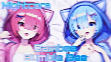 Nightcore Bumble Bee Youtube