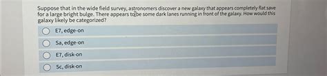 Solved Suppose That In The Wide Field Survey Astronomers