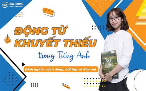 Động Từ Khuyết Thiếu trong tiếng Anh MODAL VERBS