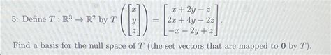Solved 5 Define T R3R2 By Chegg Com