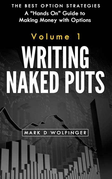 Amazon Writing Naked Puts The Best Option Strategies Book 1