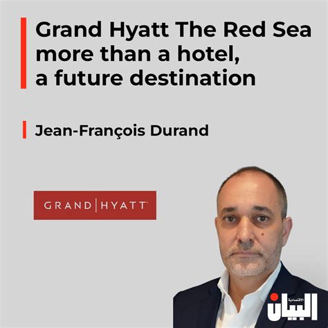 Grand Hyatt The Red Sea More Than A Hotel A Future Destination Al