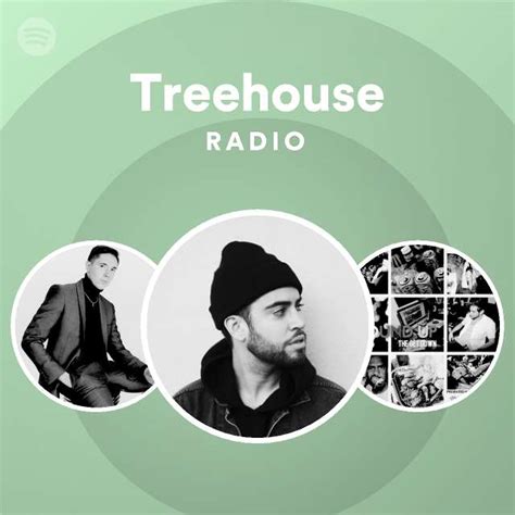 Treehouse Radio Playlist By Spotify Spotify