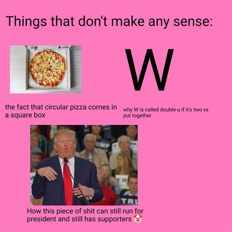 It Dont Make Sense Rpoliticalhumor