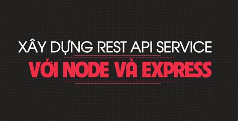 chia sẻ khóa học xây dựng rest api service với node và express [khóa 9897 v] nhà sách tin học