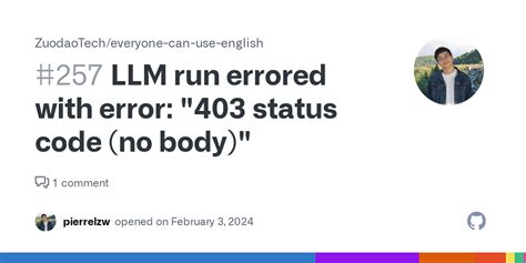 Llm Run Errored With Error 403 Status Code No Body · Issue 257 · Zuodaotecheveryone Can