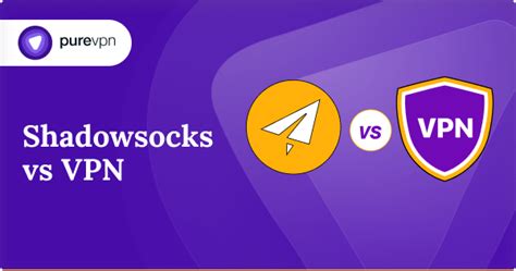 shadowsocks vs vpn which is the better choice in 2024