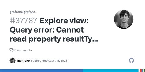 Explore View Query Error Cannot Read Property Resulttype Of Undefined · Issue 37787 · Grafana