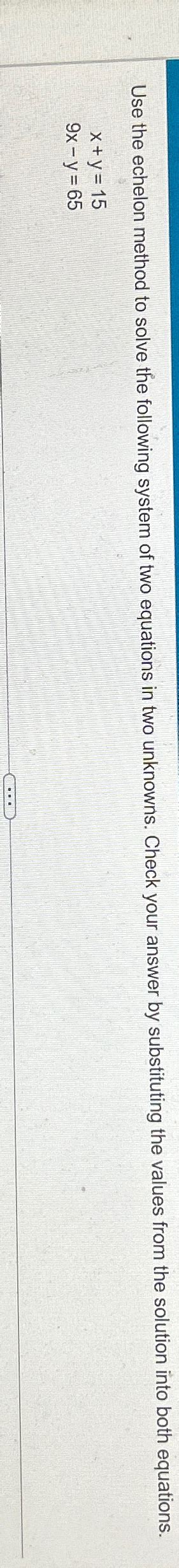 Solved Use The Echelon Method To Solve The Following System