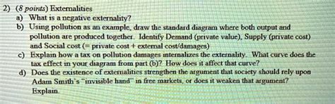 Solved 2 8 Points Externalities A What Is A Negative Externality B