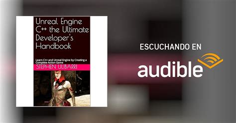 Unreal Engine C The Ultimate Developers Handbook Por Stephen