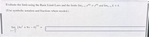 Solved Evaluate The Limit Using The Basic Limit Laws And The