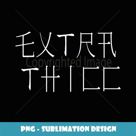 Funny Extra Thicc Japanese Elegant Sublimation Png Downloa Inspire Uplift