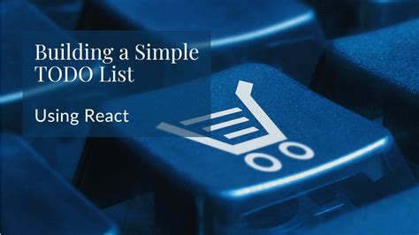 Building A Simple Todo List Using React